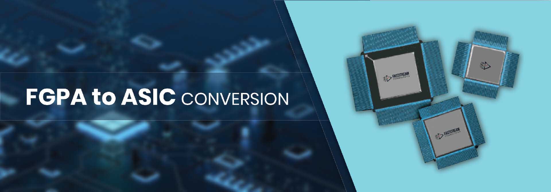 Fpga To Asic Conversion Fpga Migration And Replacements